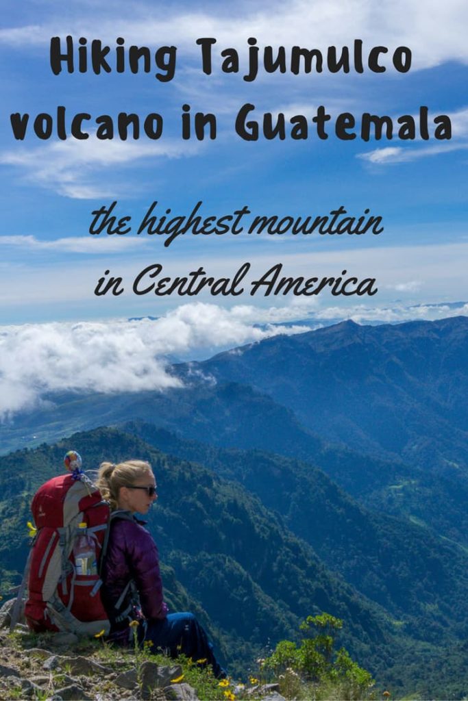 Hiking Volcan Tajumulco in Guatemala, the highest mountain in Central ...