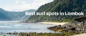 Surfing in Lombok - surf spots for every level
